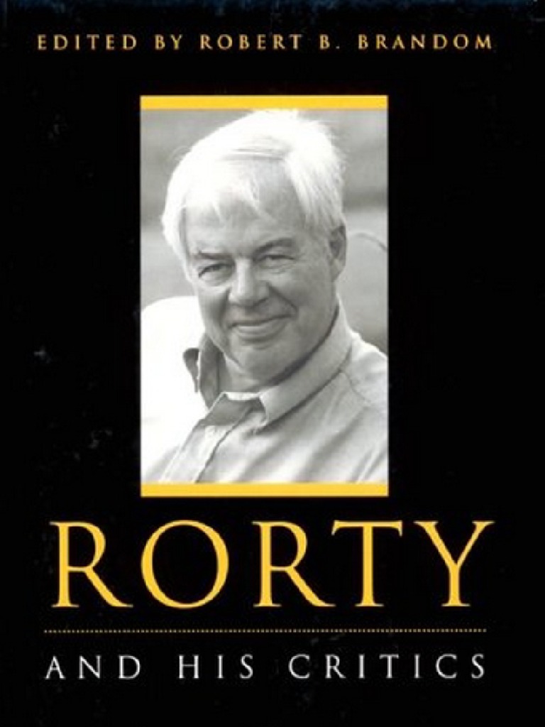 Rorty and His Critics | PDF | Richard Rorty | Pragmatism