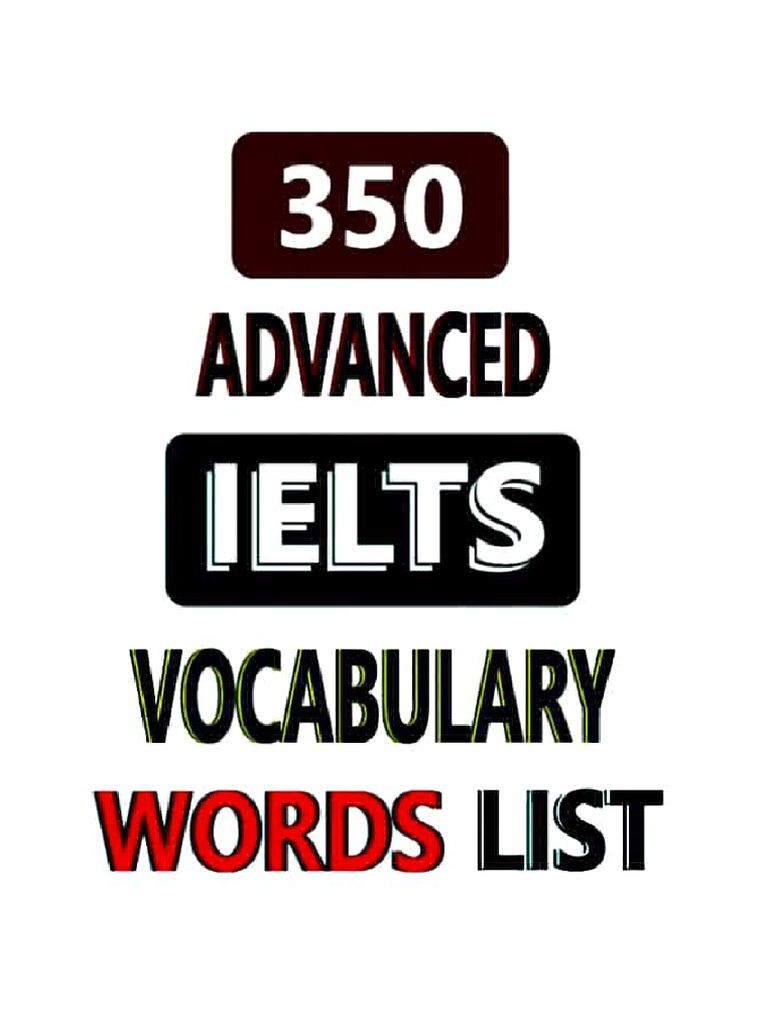 Advanced IELTS Vocabulary List | PDF