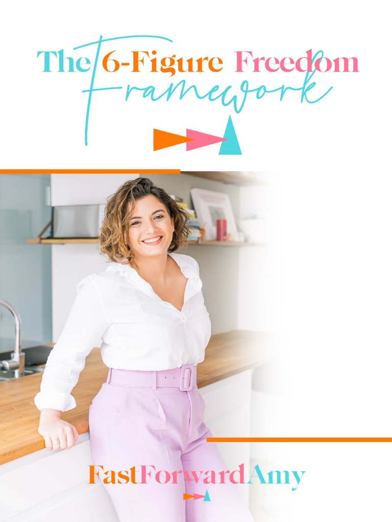 The 6-Figure Freedom Framework by FastForwardAmy (NL) | PDF