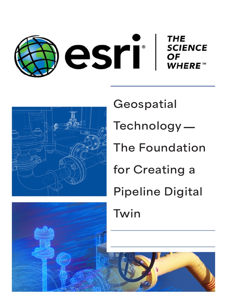 Geospatial Technology The Foundation For Creating A Pipeline Digital ... Geospatial Technology The Foundation For Creating A Pipeline Digital ...