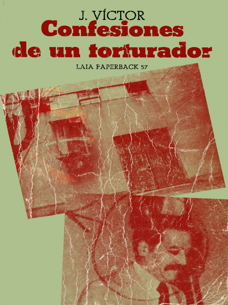J Victor 1981 Confesiones de Un Torturador | PDF