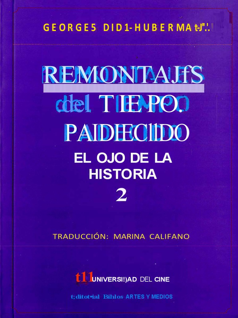 Didi-Huberman. Remontajes Del Tiempo Padecido, El Ojo de La Historia 2 ...