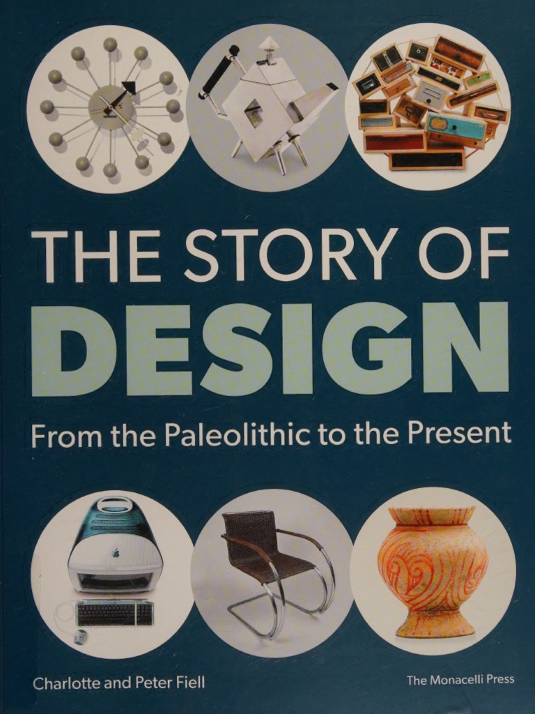 Charlotte Fiell, Peter Fiell The Story of Design From The Paleolithic ...