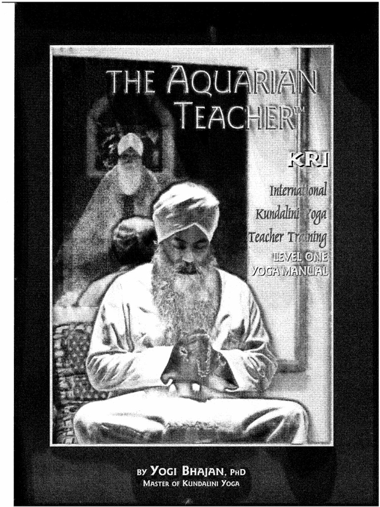 The Aquarian Teacher - Yogi Bhajan, K.R.I. Kundalini Yoga Teacher Training Level 1 Manual2 | PDF ...