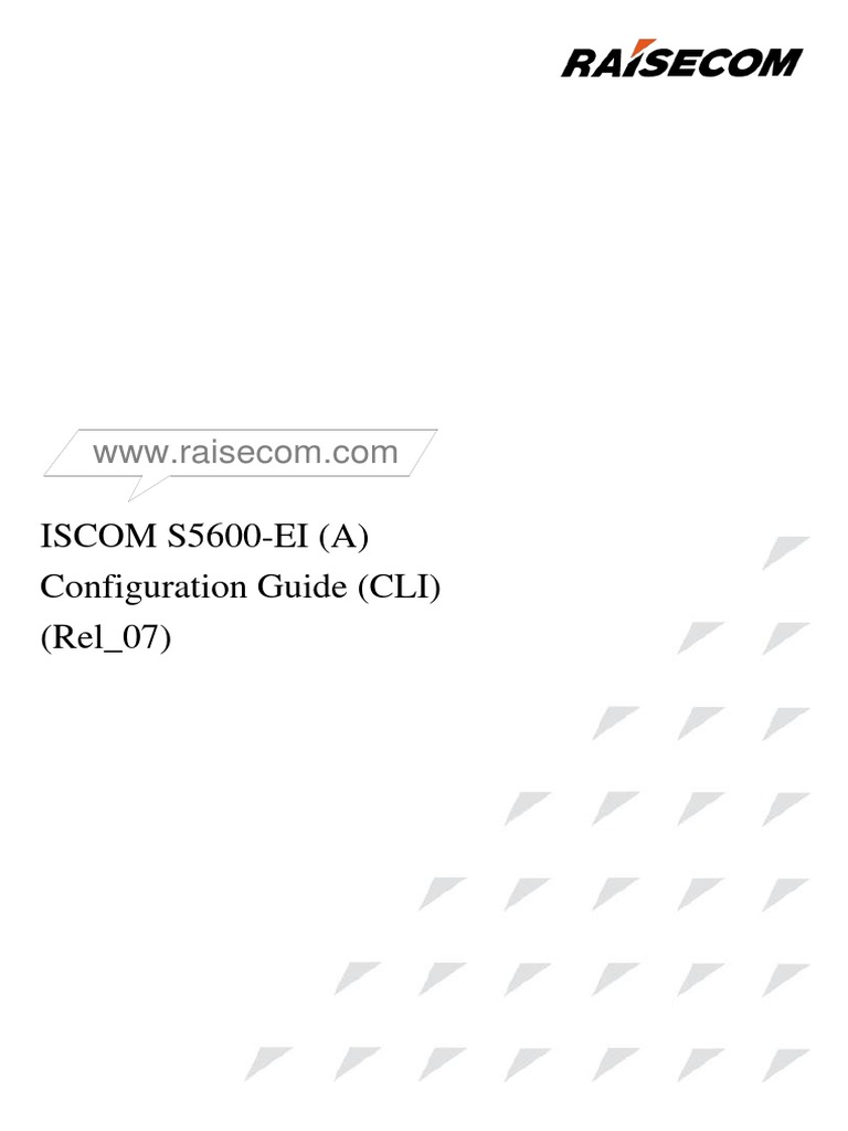 ISCOM S5600-EI (A) Series Configuration Guide (CLI) (Rel - 07) | PDF | Command Line Interface ...