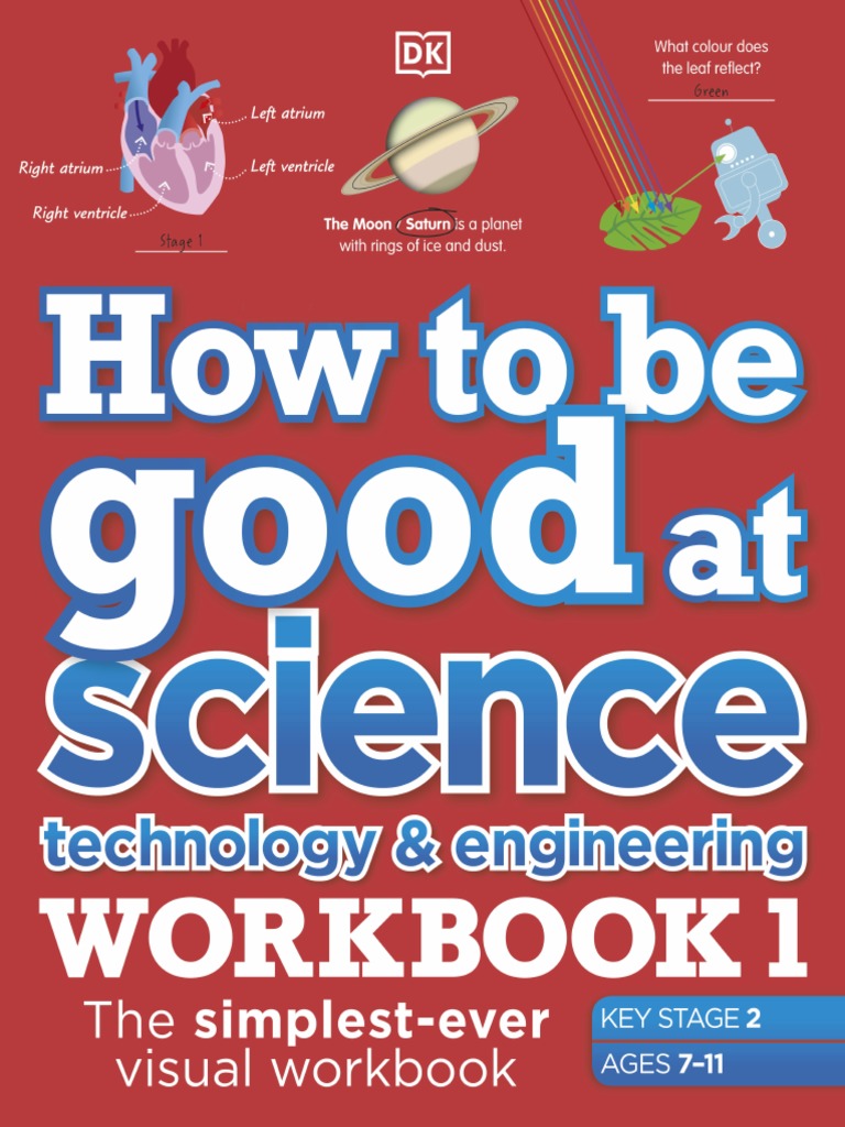 How To Be Good at Science, Technology and Engineering Workbook 1, Ages 7-11 (Key Stage 2) The ...