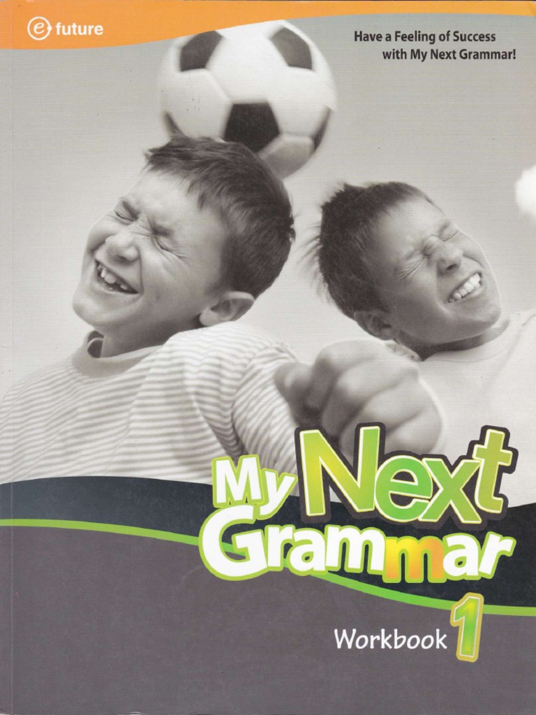 My Next Grammar 1 Workbook Full | PDF | Morphology | Linguistic Morphology