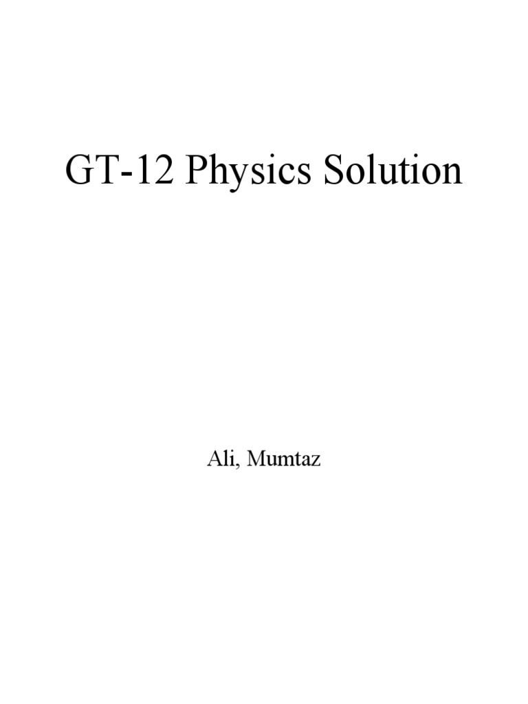 GT-12 Physics Solution | PDF | Teaching Methods & Materials | Science & Mathematics