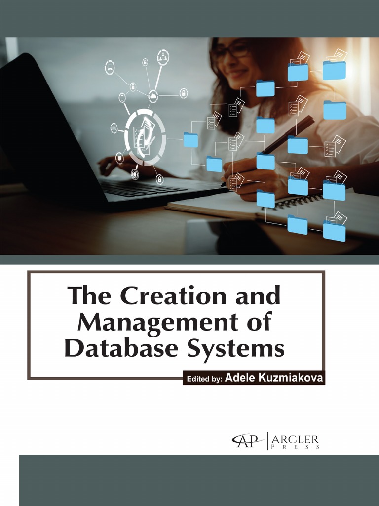 Adele Kuzmiakova - The Creation and Management of Database Systems-Arcler Press (2023 ...