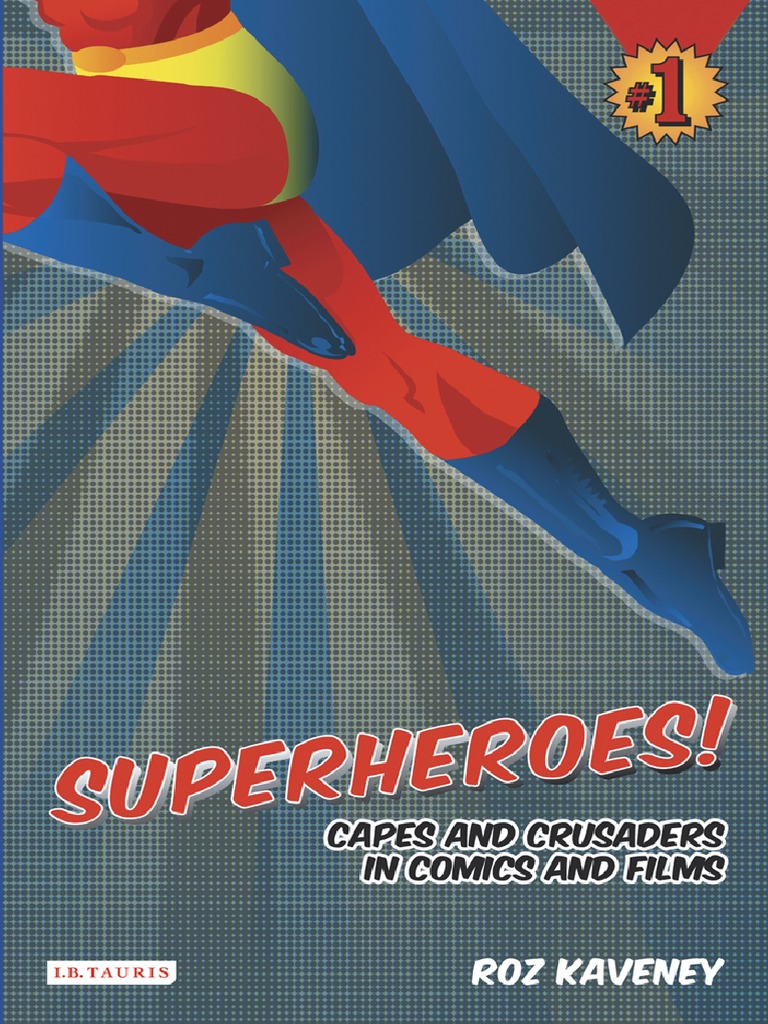 Roz Kaveney - Superheroes! - Capes and Crusaders in Comics (2008) | PDF ...