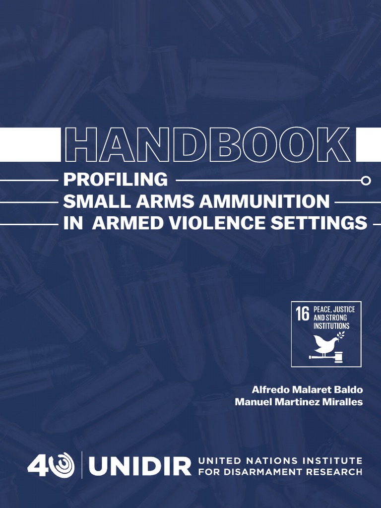 Profiling Small Arms Ammunition Handbook - Final | PDF | Violence | Firearms