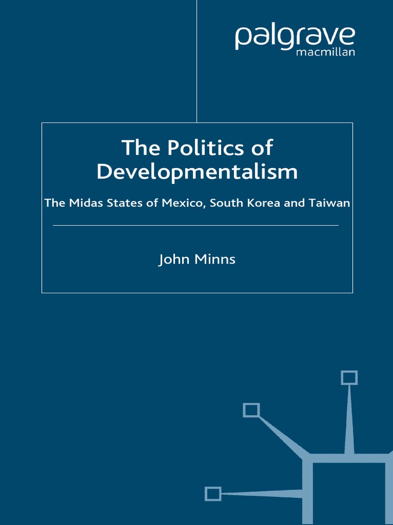The Politics of Developmentalism. The Midas States of Mexico, South ...