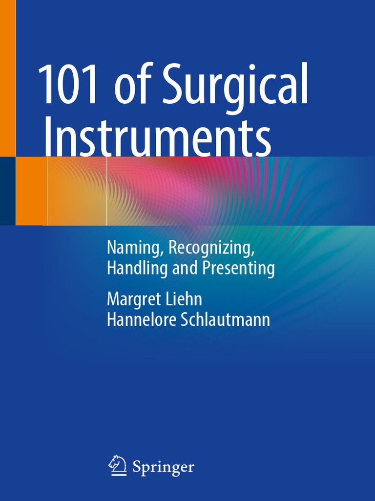 101 of Surgical Instruments Naming, Recognizing, Handling and ...