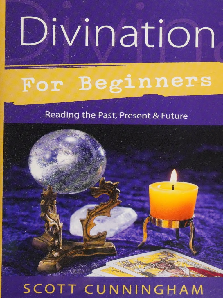 Divination For Beginners Reading The Past Present Annas Archive | PDF ...