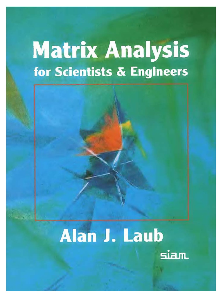 Matrix Analysis For Scientists and Engineers Alan J Laub | PDF