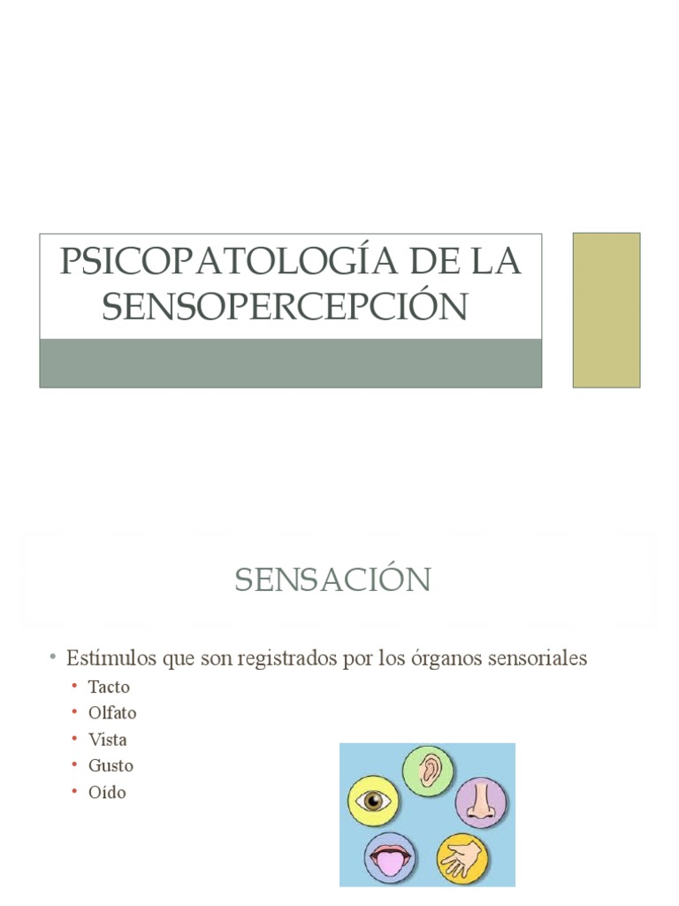 Psicopatología 9 de La Sensopercepción-1 | PDF | Percepción | Alucinación