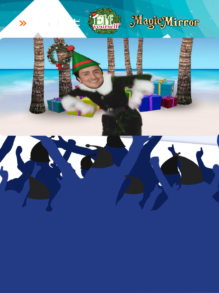 ElfYourself - The #1 Holiday App of All Time! | PDF