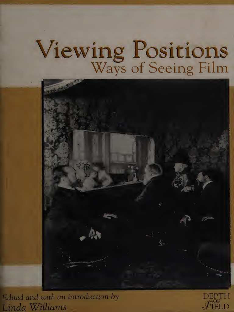 Viewing Positions. Ways of Seeing Film (Linda Williams, (Editor) ) (Z ...