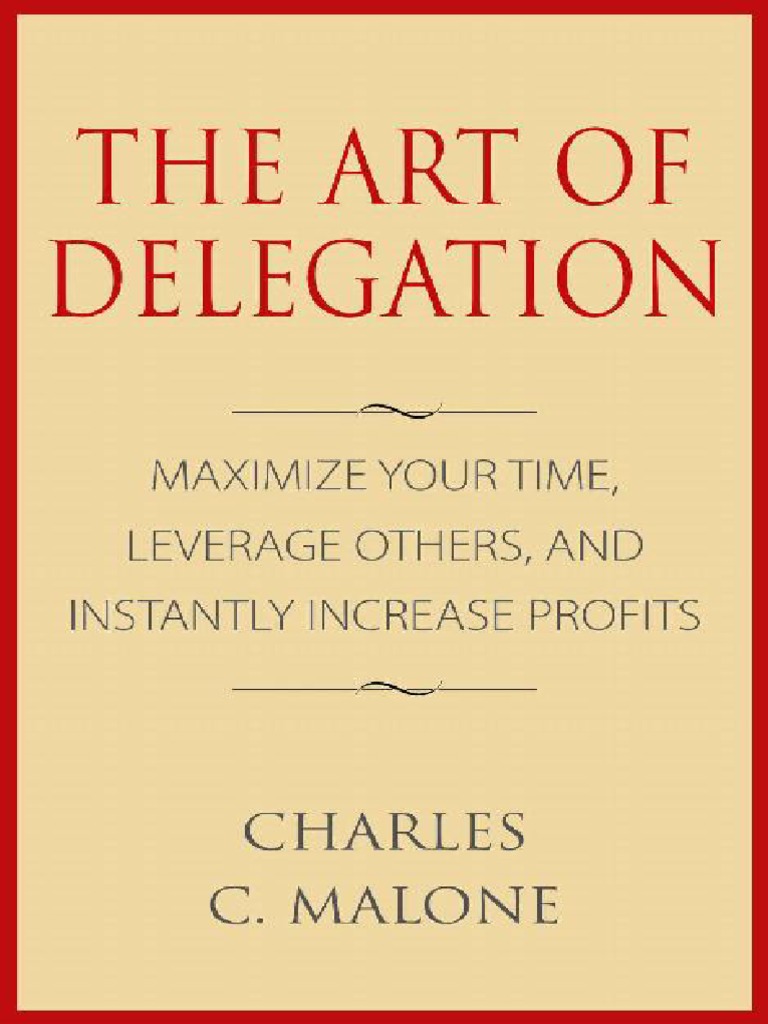 Charles C. Malone - The Art of Delegation | PDF | Self Esteem | Empowerment