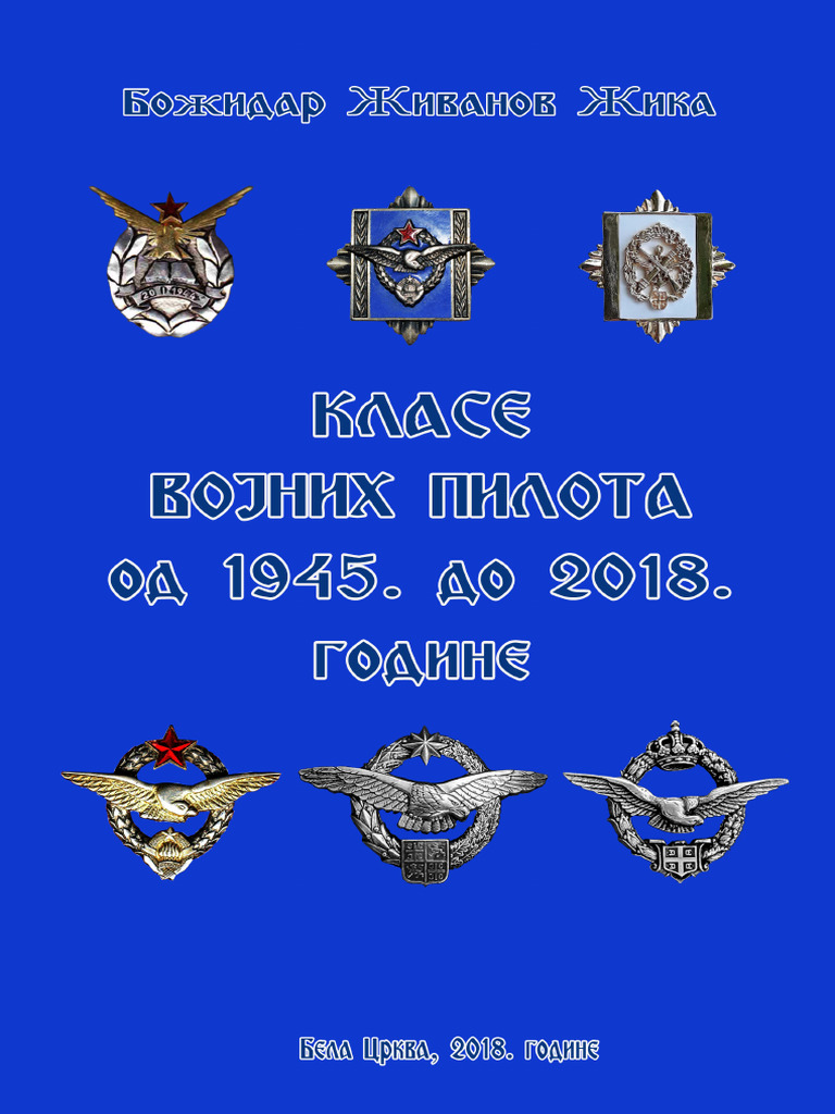 Klase Vojnih Pilota Od 1945 Do 2018 Godine - Bozidar Zivanov Zika | PDF