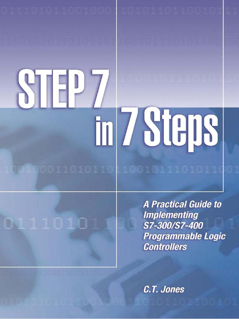 STEP 7 in 7 Steps - A Practical Guide to Implementing S7-300_S7-400 ...
