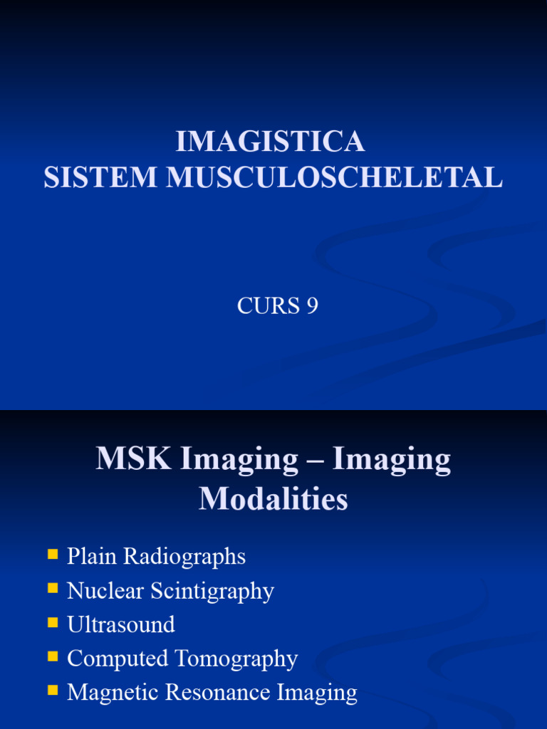 Curs 9 Imagistica MSK | PDF | Bone | Medical Imaging