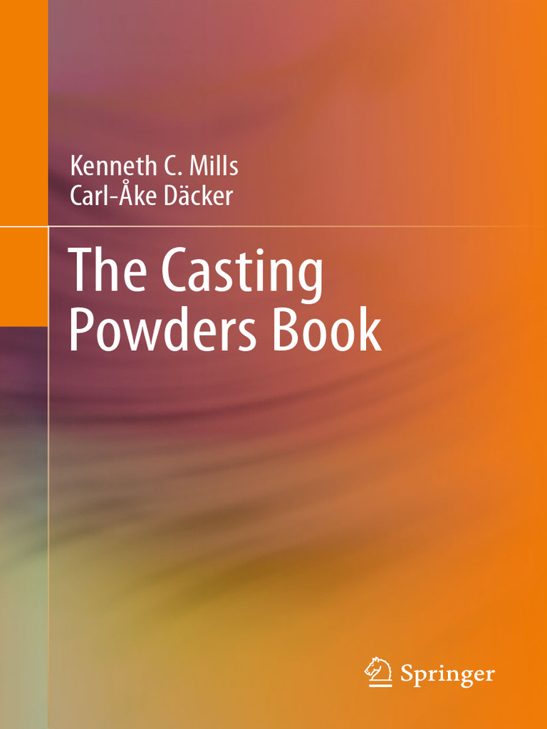 The Casting Powders Book Mills Dacker 2017 | PDF | Crystallization | Heat