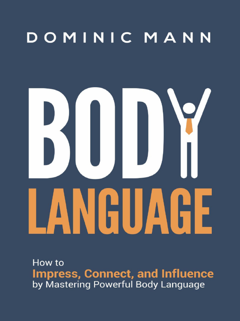 Body Language How To Impress, Connect and Influence by Mastering ...