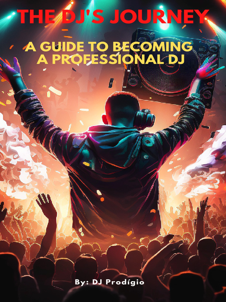 The DJ's Journey - A Guide To Becoming A Professional DJ | Download ...