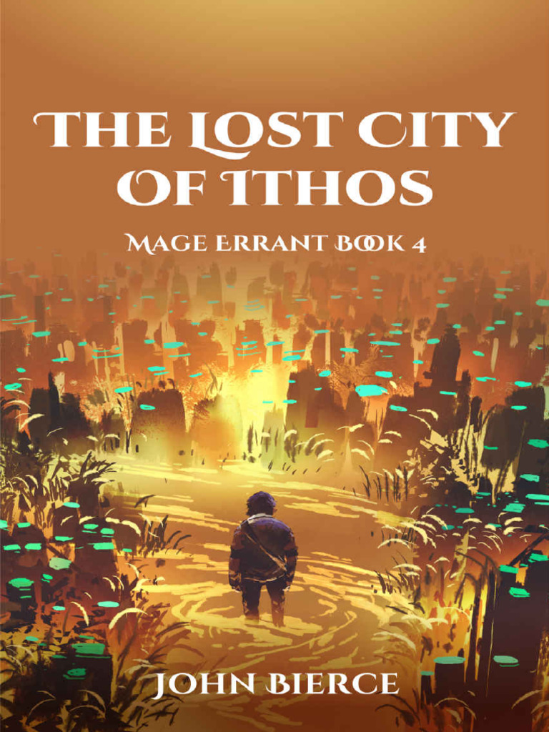 The Lost City of Ithos Mage Errant Book 4 - John Bierce | PDF