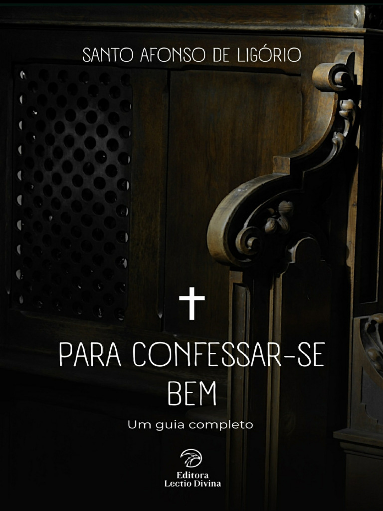 Para Confessar Se Bem Um Guia Completo Santo Afonso de Ligório | PDF
