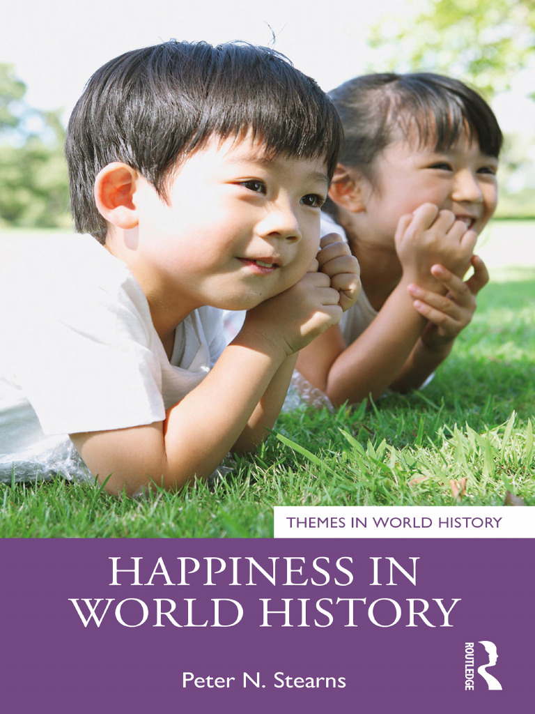 (Themes in World History) Peter N. Stearns - Happiness in World History ... (Themes in World History) Peter N. Stearns - Happiness in World History ...