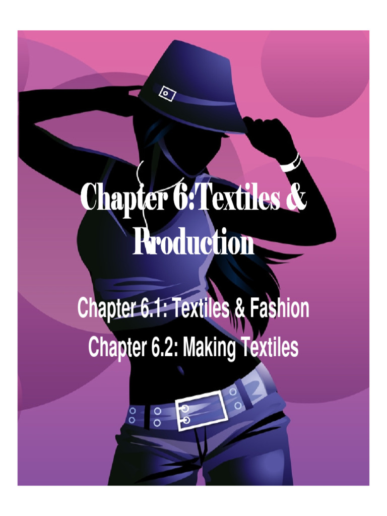 Chapter 6 - Textiles & Production. Chapter 6.1 - Textiles & Fashion ... Chapter 6 - Textiles & Production. Chapter 6.1 - Textiles & Fashion ...