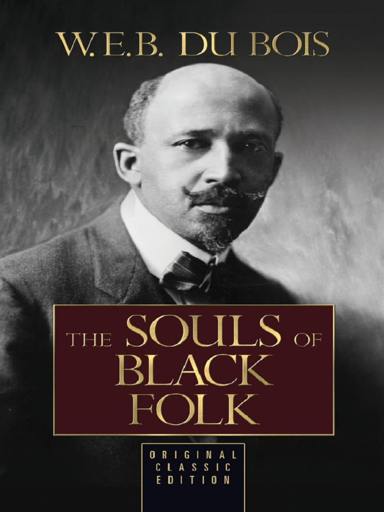 The Souls of Black Folk (Original Classic Edition), W.E.B. Du Bois ...