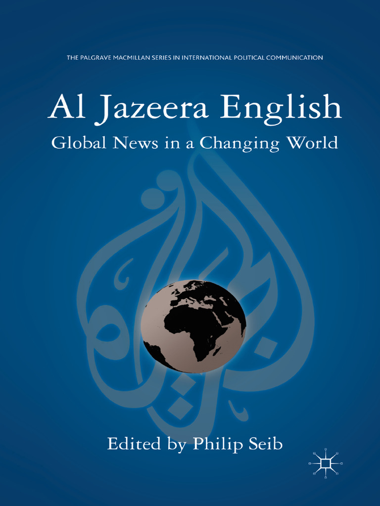 Al Jazeera English Global News in A Changing World (Philip Seib) (Z ...