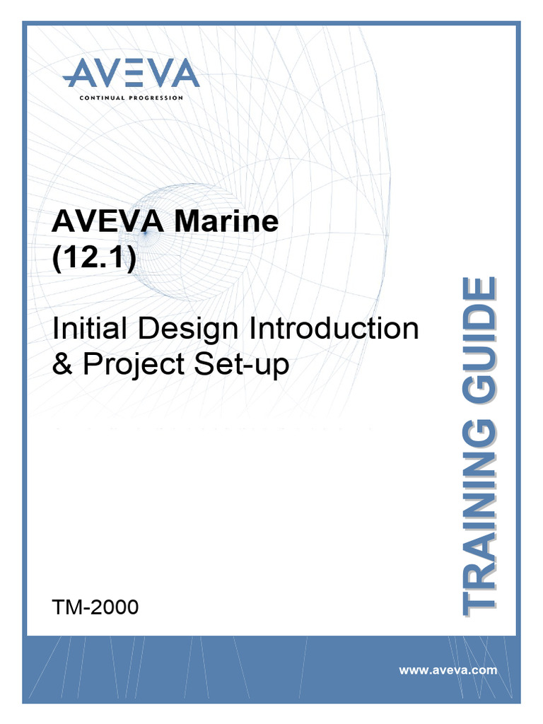 TM-2000 AVEVA Marine (12.1) Initial Design Introduction and Project Set ...