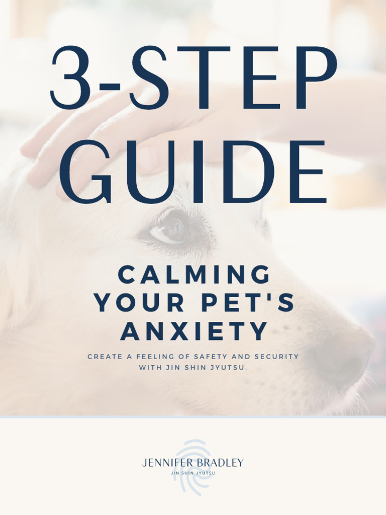 3-Step Guide To Calming Your Pet's Anxiety | PDF | Anxiety | Pet