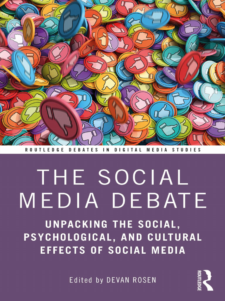 The Social Media Debate Unpacking The Social, Psychological, and ...