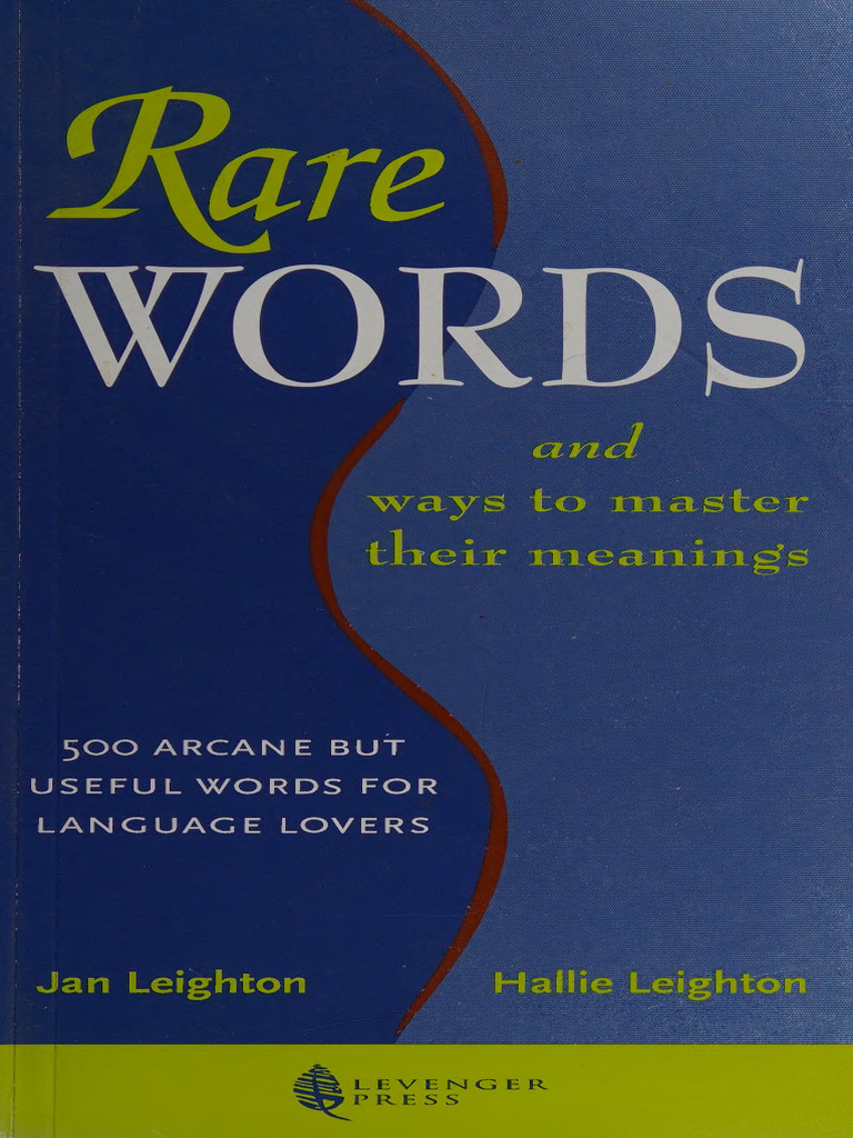 Rare Words and Ways To Master Their Meanings - 500 Arcane But Useful ...