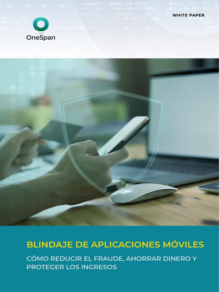 OneSpan WhitePaper Mobile-App-Shielding ES | PDF | Aplicación movil | Software de la aplicacion