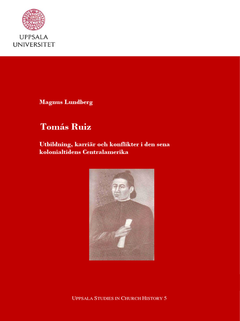 Magnus Lundberg, Tomás Ruiz: Utbildning, Karriär Och Konflikter I Den Sena Kolonialtidens ...
