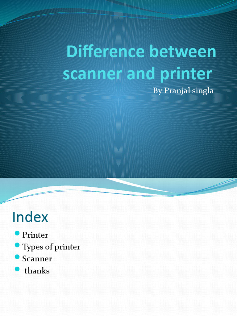Difference Between Scanner and Printer - PPTX of Pranjal | PDF