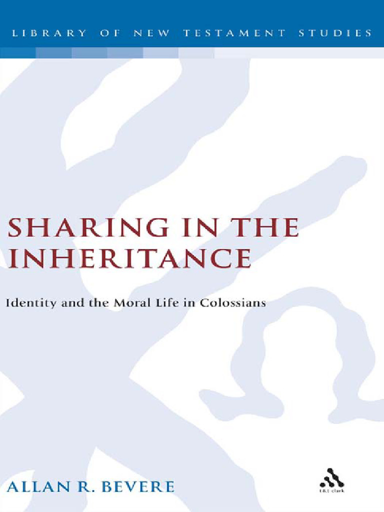 Sharing in The Inheritance - Identity and The Moral Life in Colossians ... Sharing in The Inheritance - Identity and The Moral Life in Colossians ...
