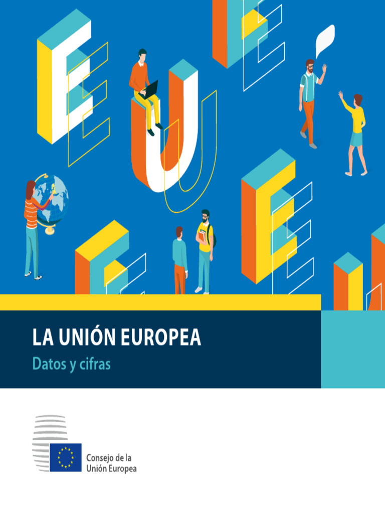 La Unión Europea-datos y Cifras | PDF | Consejo europeo | Parlamento Europeo