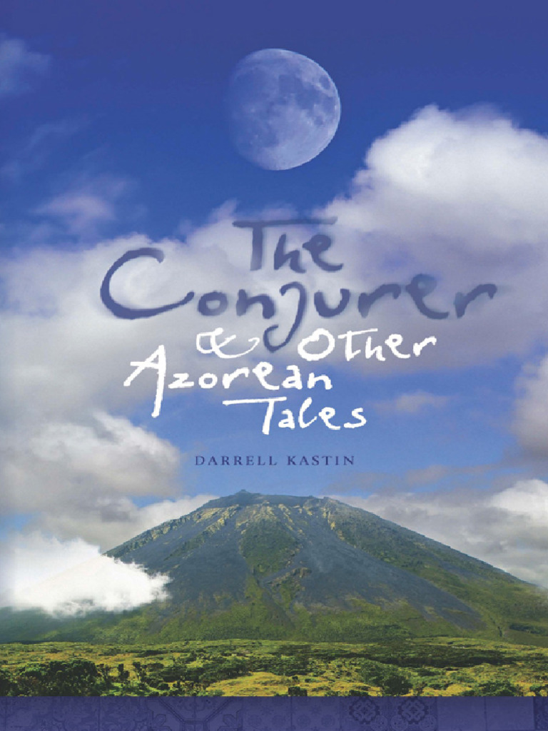 Kastin, Darrell - The Conjurer and Other Azorean Tales | Download Free ... Kastin, Darrell - The Conjurer and Other Azorean Tales | Download Free ...