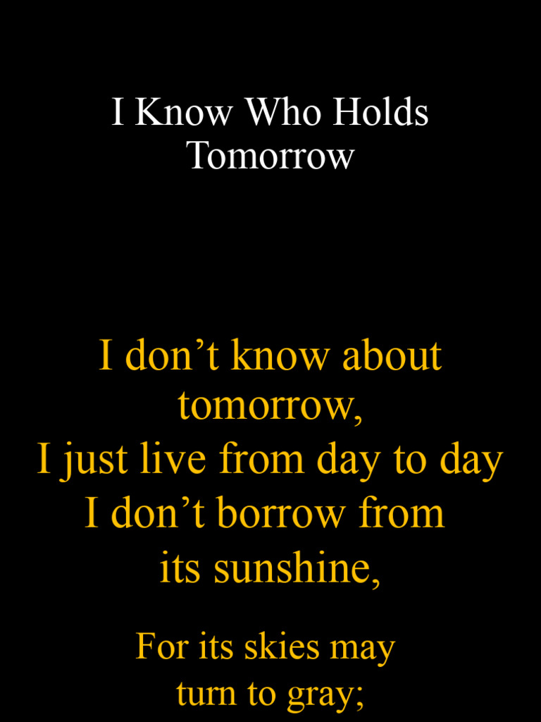 I Know Who Holds Tomorrow | PDF