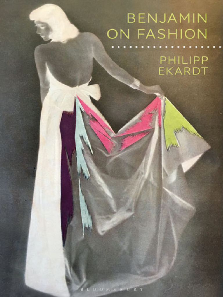 Ekardt, Philipp - 2020 - Benjamin On Fashion | PDF | Thought | Theory