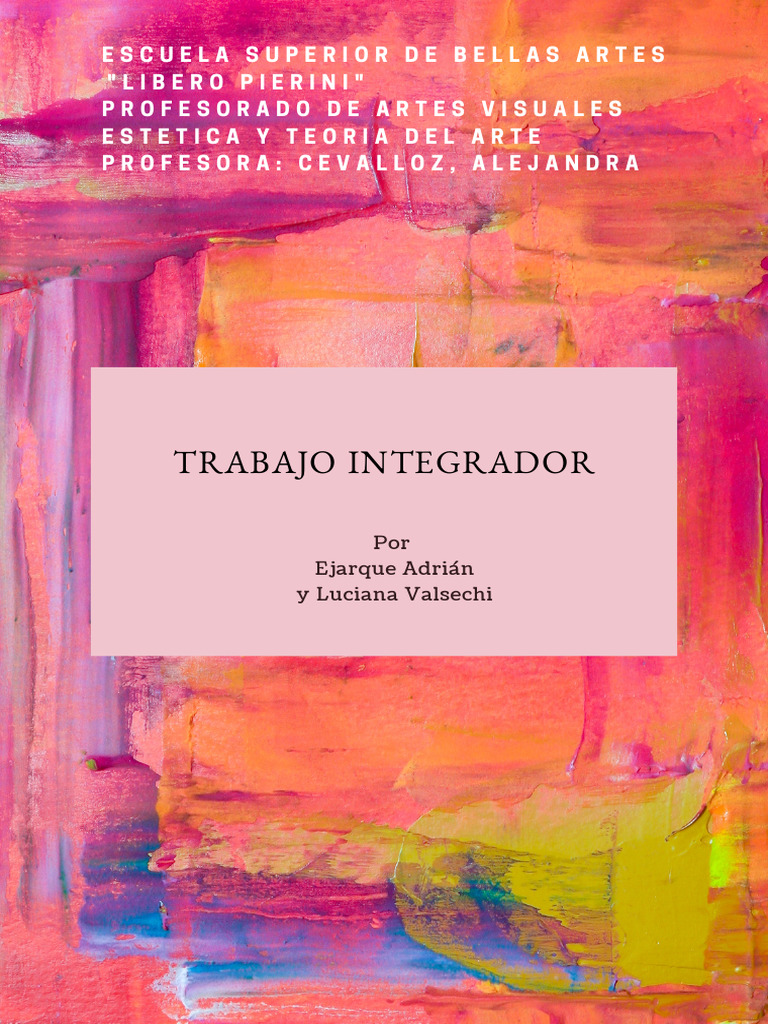 Trabajo Integrador - E S T E T I C A Y T E O R I A D E L A R T E ... Trabajo Integrador - E S T E T I C A Y T E O R I A D E L A R T E ...