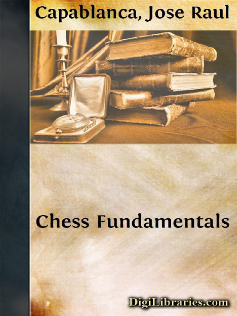 Chess Fundamentals | PDF | Chess Strategy | Competitive Games