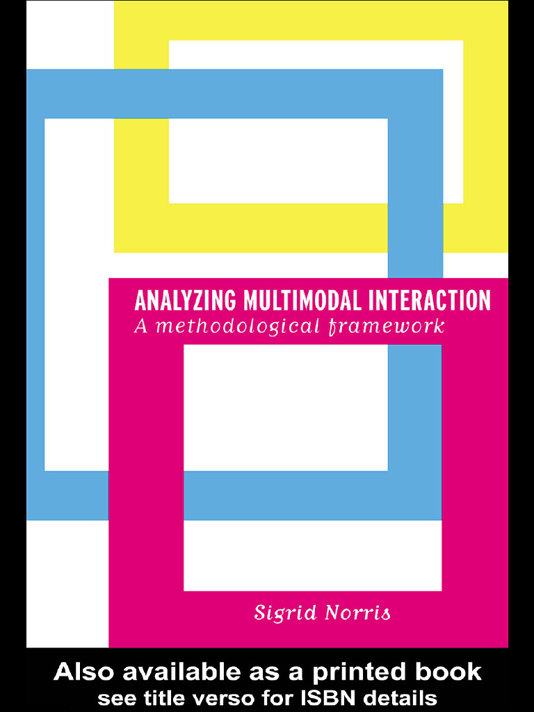 Sigrid Norris - Analyzing Multimodal Interaction - A Methodological Framework (2004) | PDF ...